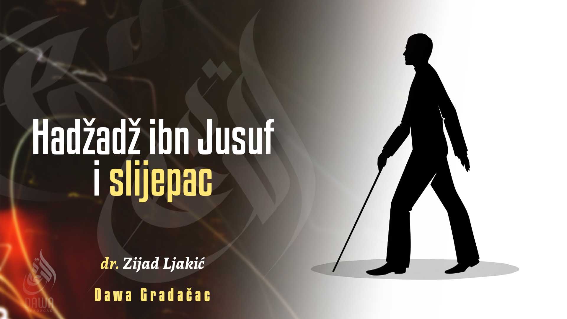 HADŽADŽ IBN JUSUF I SLIJEPAC - dr. Zijad Ljakić
