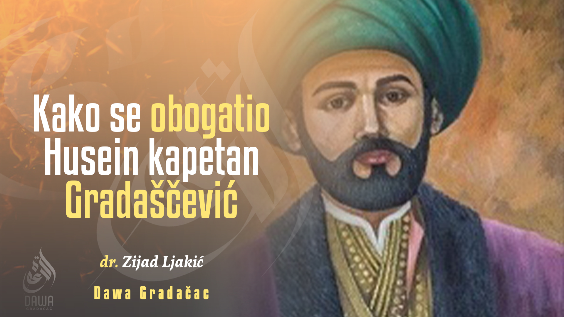 KAKO SE OBOGATIO HUSEIN KAPETAN GRADAŠČEVIĆ - dr. Zijad Ljakić