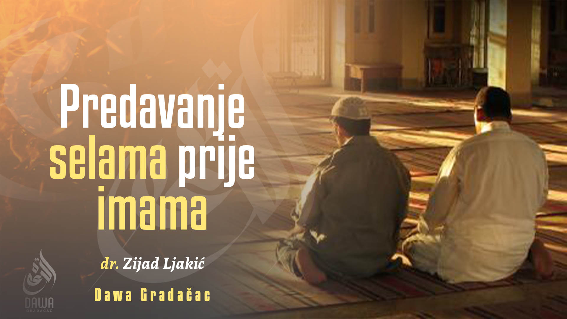 PREDAVANJE SELAMA PRIJE IMAMA - dr. Zijad Ljakić