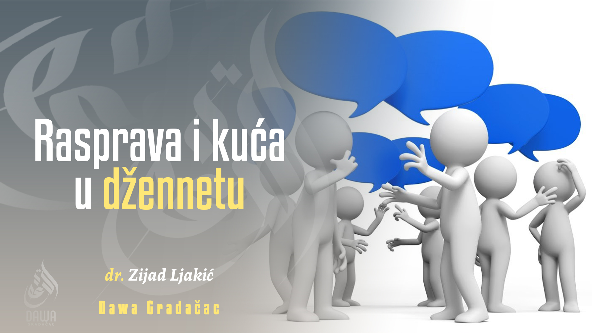 RASPRAVA I KUĆA U DŽENNETU - dr. Zijad Ljakić
