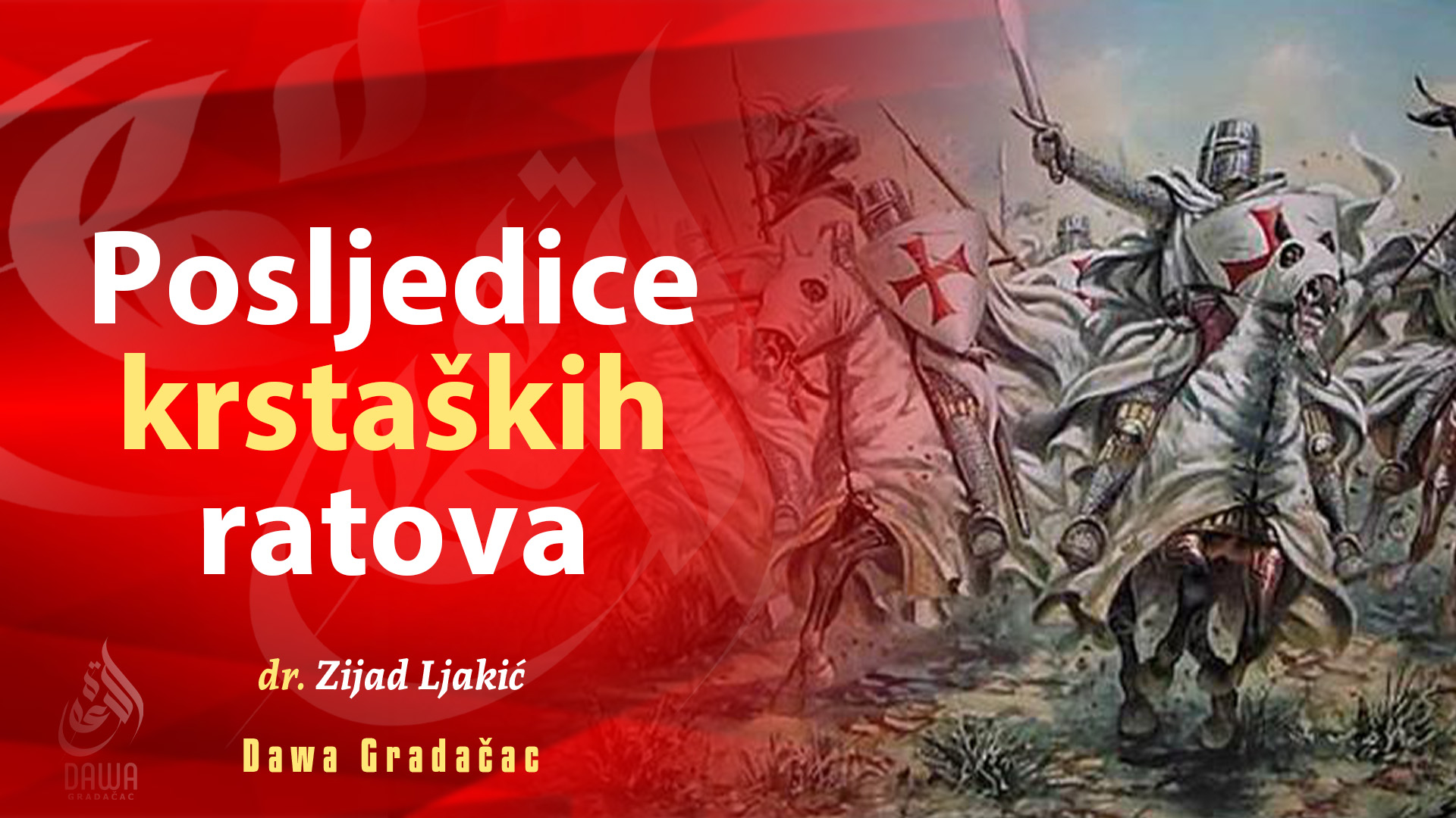 POSLJEDICE KRSTAŠKIH RATOVA - dr. Zijad Ljakić