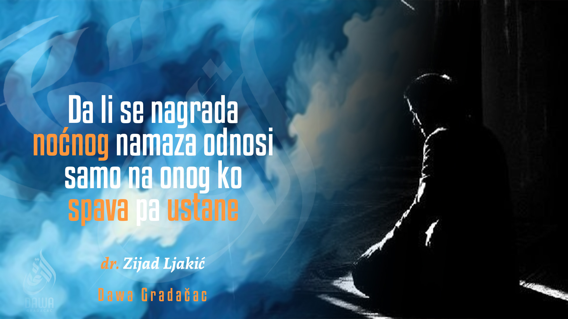 DA LI SE NAGRADA NOĆNOG NAMAZA ODNOSI SAMO NA ONOG KO SPAVA PA USTANE ...