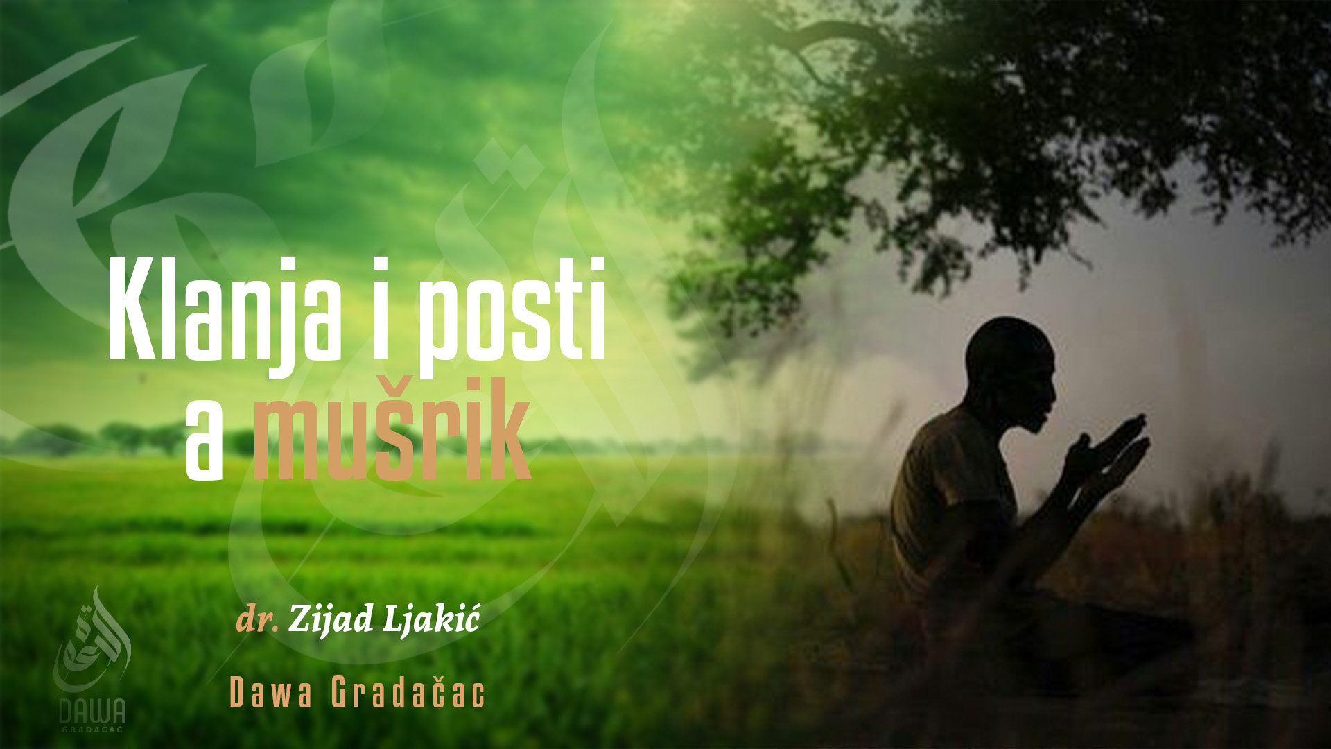 KLANJA I POSTI A MUŠRIK - dr. Zijad Ljakić